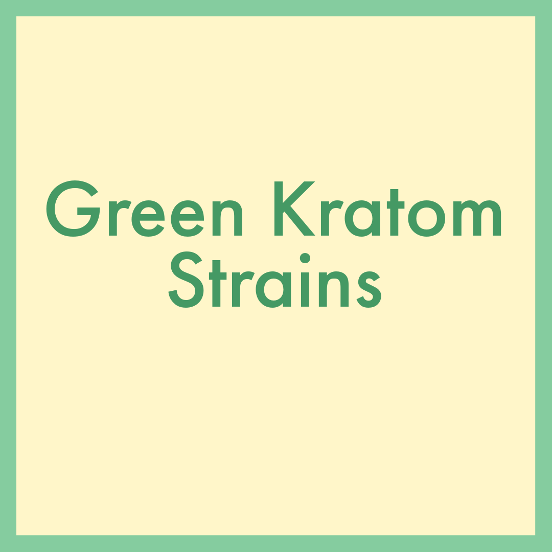 Premium Green Kratom Strains