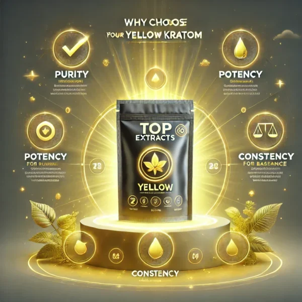 Why Choose Top Extracts for Your Yellow Kratom? - Top Extracts